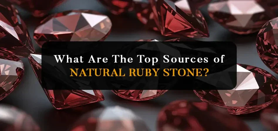 Natural Ruby Stone Origins, Types & Buying Guide